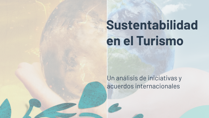 Sustentabilidad En El Turismo By Andrés E Sánchez C On Prezi