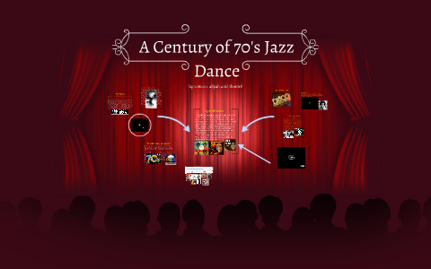 A Century of 70's Jazz Dance by Samaraa Brown on Prezi