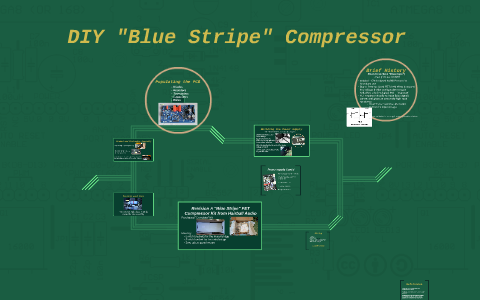 DIY "Blue Stripe" Compressor by Elaine Hurd on Prezi