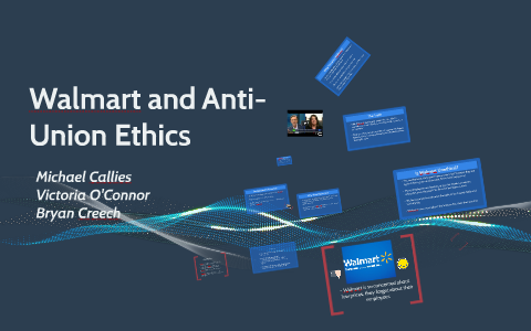 Walmart and Anti-Union Ethics by Bryan Creech on Prezi