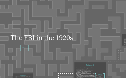 The FBI in the 1920s by Emily Sheehan on Prezi