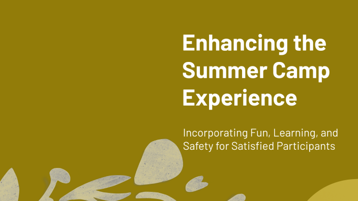 Enhancing the Summer Camp Experience by Pablo Mijares on Prezi