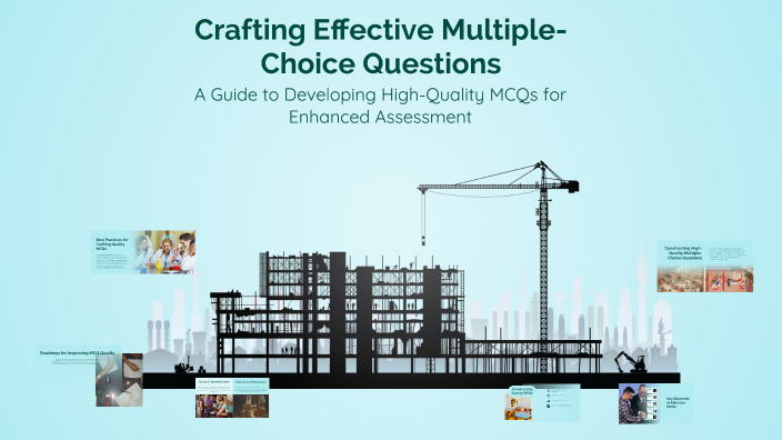 Crafting Effective Multiple-Choice Questions by jodat askari on Prezi