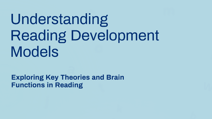 Understanding Reading Development Models by Reese Knowles on Prezi