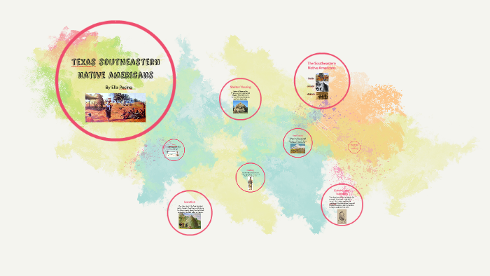 Texas Southeastern Native Americans by Ella Pecino on Prezi