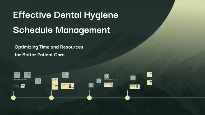 Effective Dental Hygiene Schedule Management by alexis Hazel on Prezi