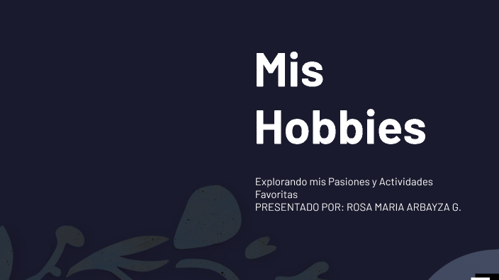 Mis Hobbies by Rosa Maria Arbayza Gómez on Prezi