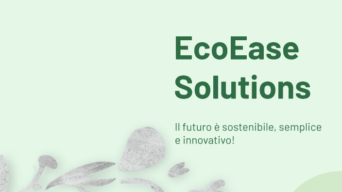EcoEase Solutions by Roberta Ferrara on Prezi