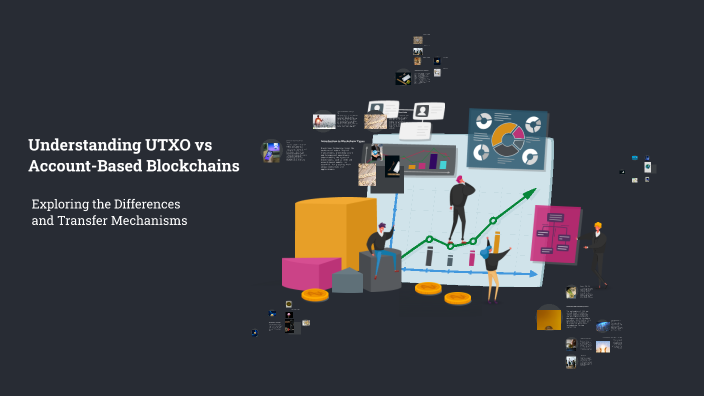 Understanding UTXO vs Account-Based Blockchains by B on Prezi