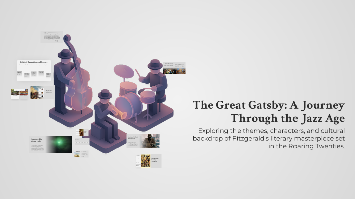 The Great Gatsby: A Journey Through the Jazz Age by Joseph Henry on Prezi