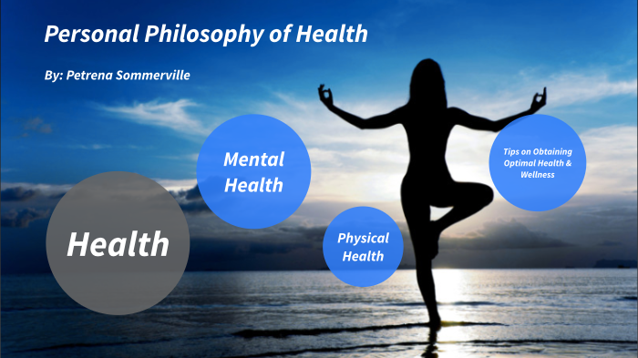 Personal Philosophy of Health Powerpoint by Petrena Sommerville on Prezi