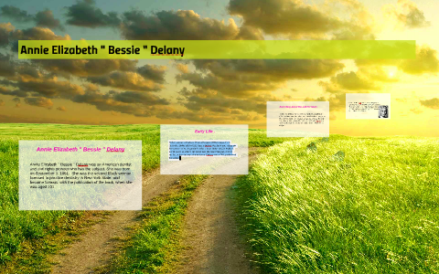 Annie Elizabeth " Bessie " Delany by NyQuaja Anderson on Prezi