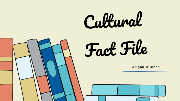 Cultural Fact File by Nana Mxsticcs on Prezi
