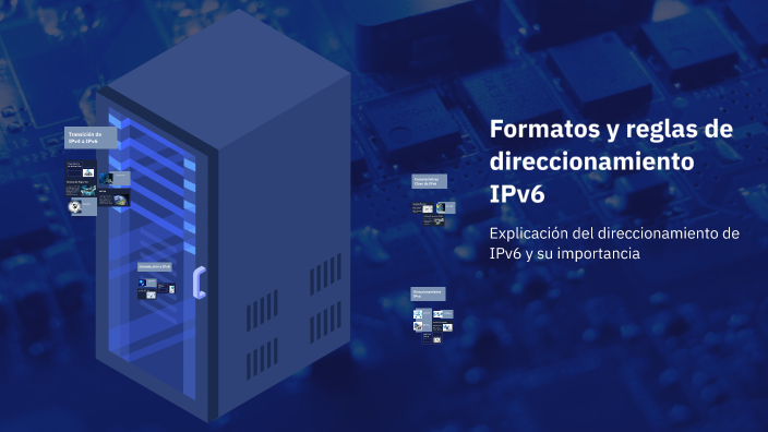 Formatos y reglas de direccionamiento IPv6 by Hector Rodriguez Gutierrez on Prezi