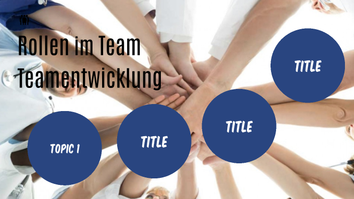Rollen im Team und Teamentwicklung by on Prezi