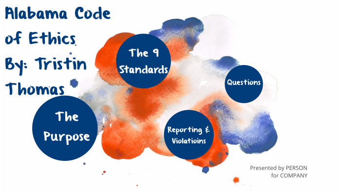 Alabama Code of Ethics By: Tristin Thomas by Tristin Thomas on Prezi