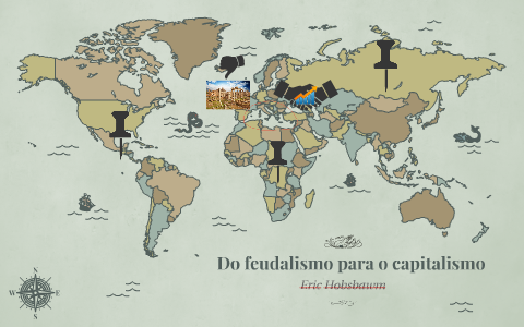 Do feudalismo para o capitalismo by gabriel frantz on Prezi