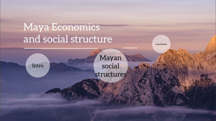 Maya Economics and Socisl Structure. by Andrea Brambila Hernandez on Prezi