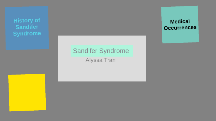Sandifer Syndrome by Alyssa Tran on Prezi