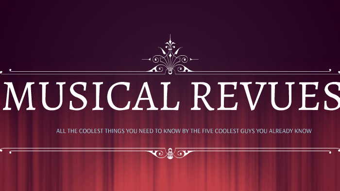 MUSICAL REVUES by N Mackey on Prezi