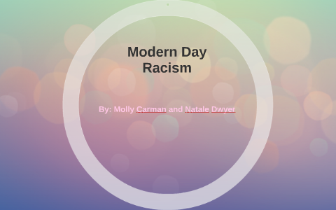 Modern Day Racism by Molly C on Prezi