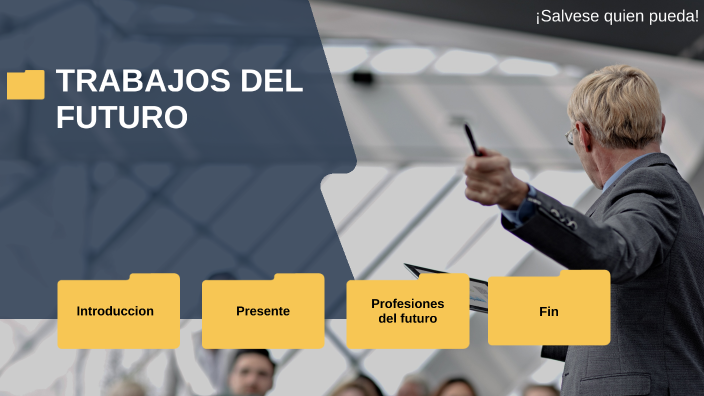 Trabajos del futuro by ALE AL on Prezi
