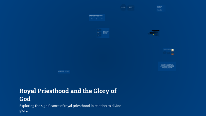 Royal Priesthood and the Glory of God by joseph Chong on Prezi