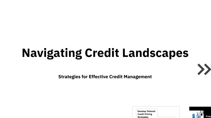 Navigating Credit Landscapes by Ajay Surana on Prezi