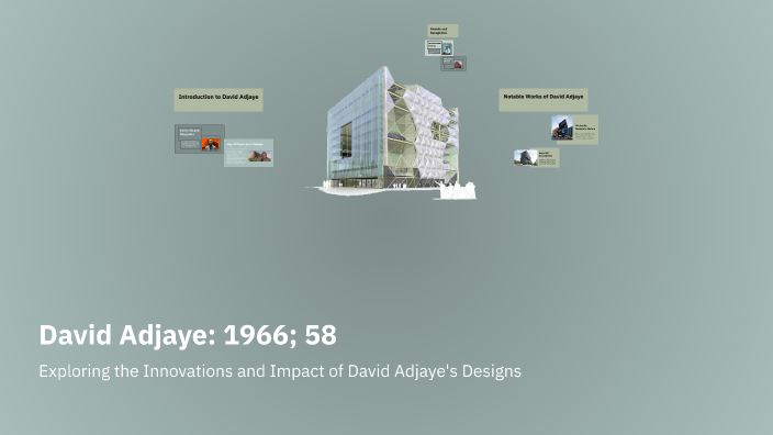 David Adjaye: Visionary Architect by Christopher Baldo on Prezi