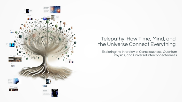 Telepathy: The Hidden Connections of Time and Mind by Jing Redman on Prezi