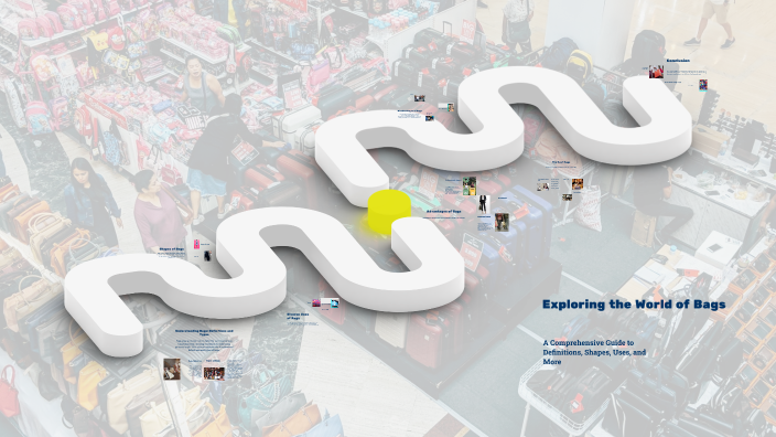 Exploring the World of Bags by baraa shaker on Prezi
