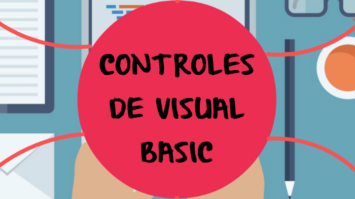 CONTROLES DE VISUAL BASIC by Manuel Nieto on Prezi