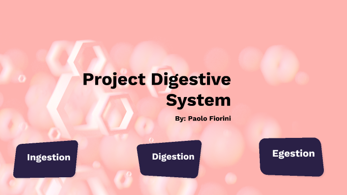 PROJECT DIGESTIVE SYSTEM by Paolo FIORINI LATORRE on Prezi