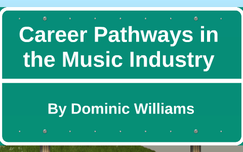 Career Pathways in the Music Industry by Dominic Waldron on Prezi