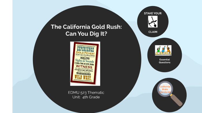 Gold Rush Thematic Unit Prezi by Jennifer Barnett on Prezi