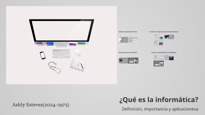 Que es la informatica? by ashly miledys estevez on Prezi