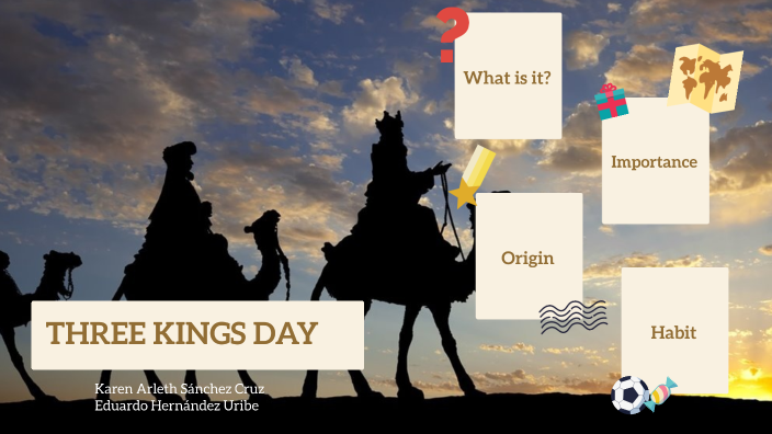 THREE KINGS DAY by Karen Sánchez on Prezi
