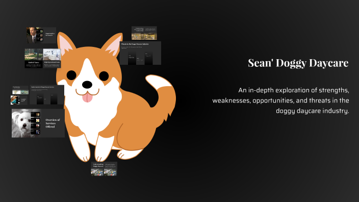 SWOT Analysis of Doggy Daycare by Sean Rivas on Prezi