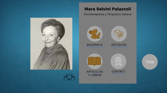 Mara Selvini Palazzoli by Nicolas Carvajal on Prezi