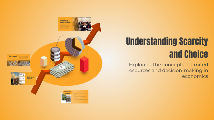 Understanding Scarcity and Choice by Ashim Basnet on Prezi