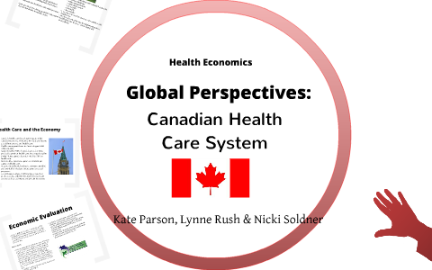 Global Perspectives: Canadian Health Care System by Kate Parson on Prezi