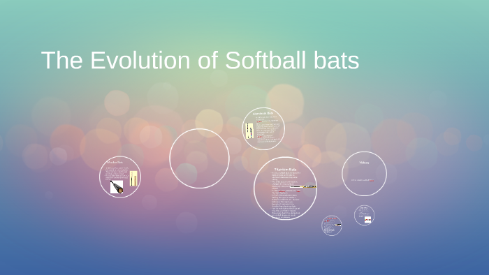 The Evolution of Softball bats by Laila Troxler on Prezi