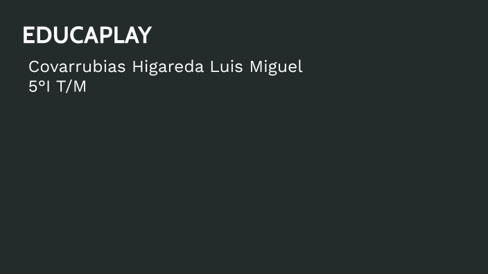 EDUCAPLAY Covarrubias Higareda Luis Miguel by LUIS MIGUEL COVARRUBIAS ...