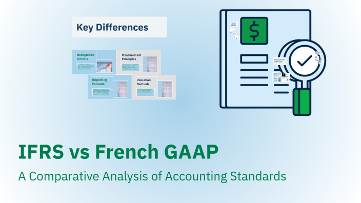 IFRS vs French GAAP by Chinmay Chaudhari on Prezi