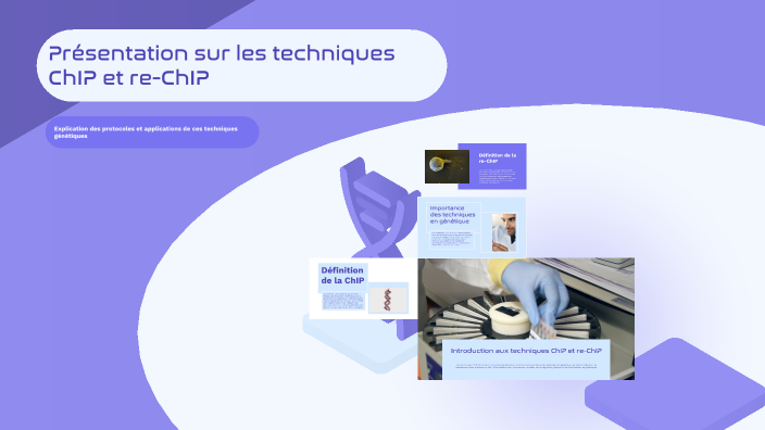 Présentation sur les techniques ChIP et re-ChIP by sirine benfiala on Prezi