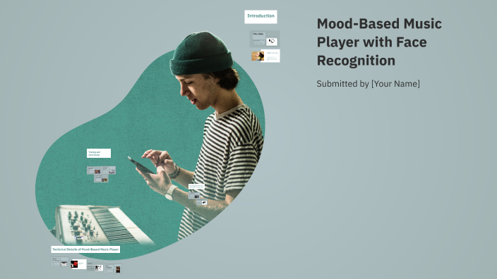 Mood-Based Music Player with Face Recognition by Dangat Arnav on Prezi
