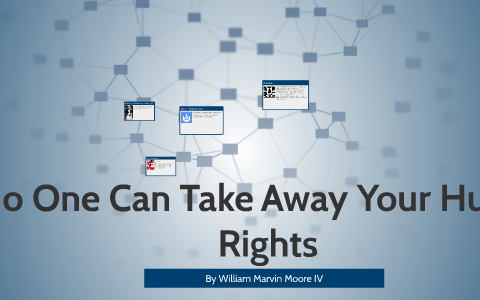 No One Can Take Away Your Human Rights by Will Moore on Prezi