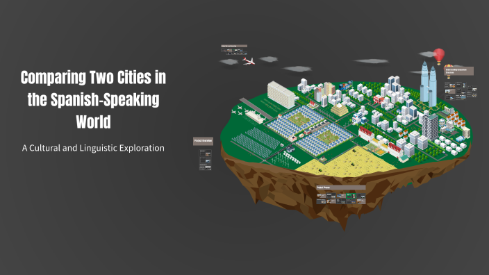 Comparing Two Cities in the Spanish-Speaking World by Anotida Hove on Prezi