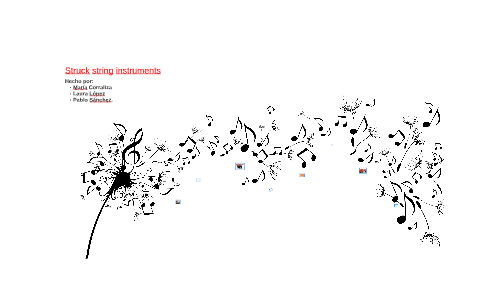 Struck string instruments by maria corraliza martinez on Prezi