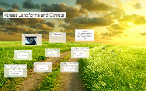 Kansas Landforms and Climate by Olivia Van Hook on Prezi